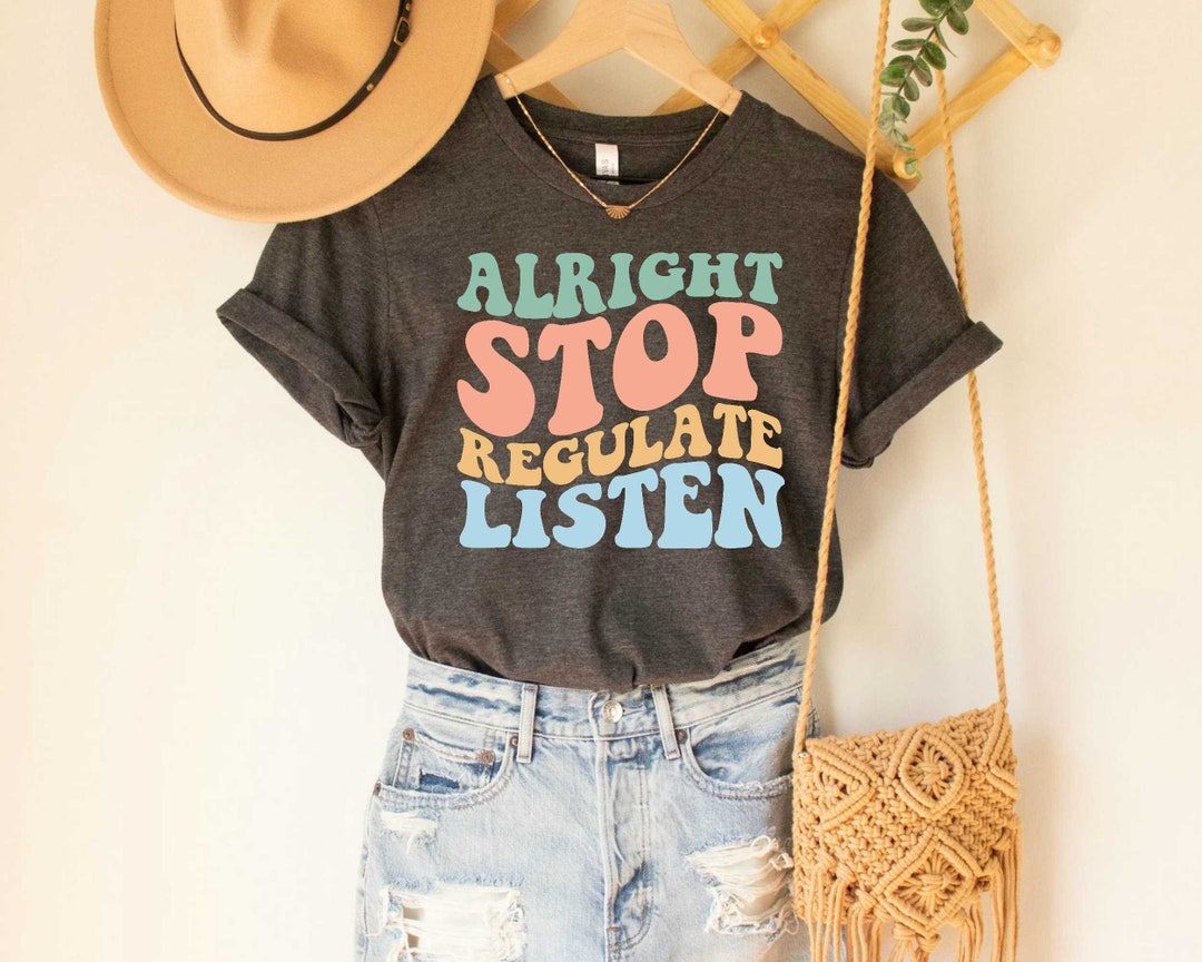 Alright Stop Regulate and Listen Shirt, Funny Guidance Counselor ...