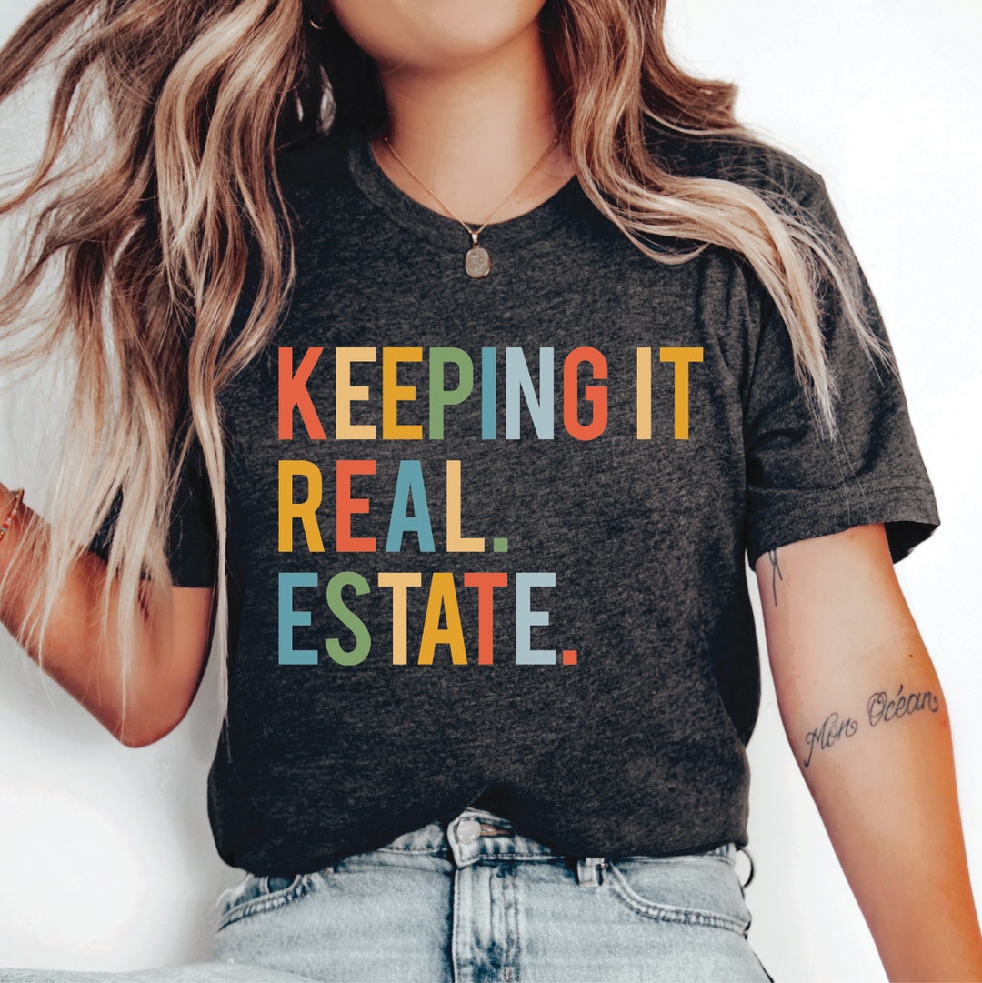Keeping It Real Estate Shirt Modern Realtor Shirt Gift for Real Estate ...