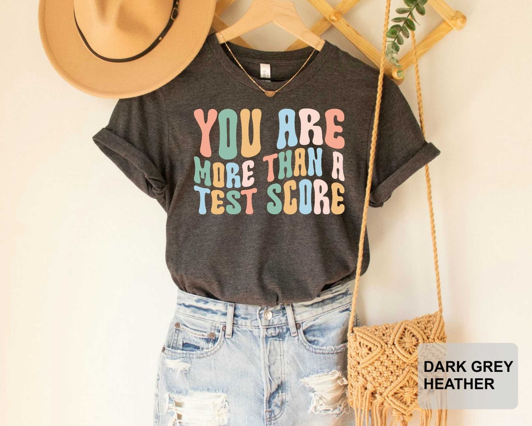 You Are More Than Test Score Shirt Teacher School Exam Testing Day ...