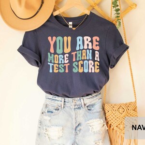 You Are More Than Test Score Shirt Teacher School Exam Testing Day ...