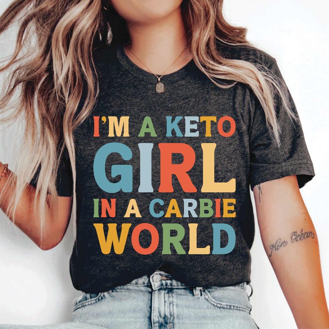 Womens Fitness Shirt I'm A Keto Girl in A Carbie World Shirt Workout ...