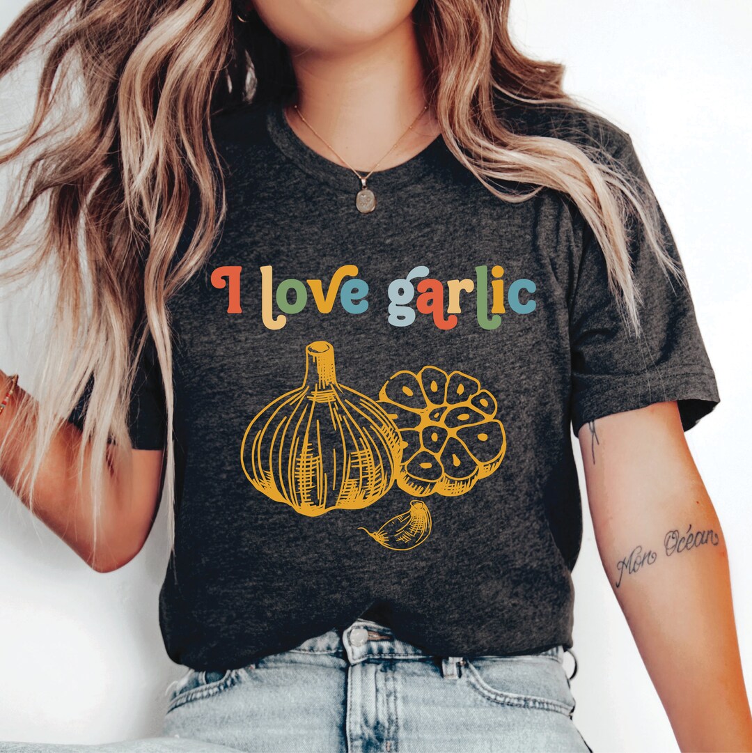 Funny Garlic Shirt I Love Garlic Shirt Vegan Shirt Foodie Gift ...