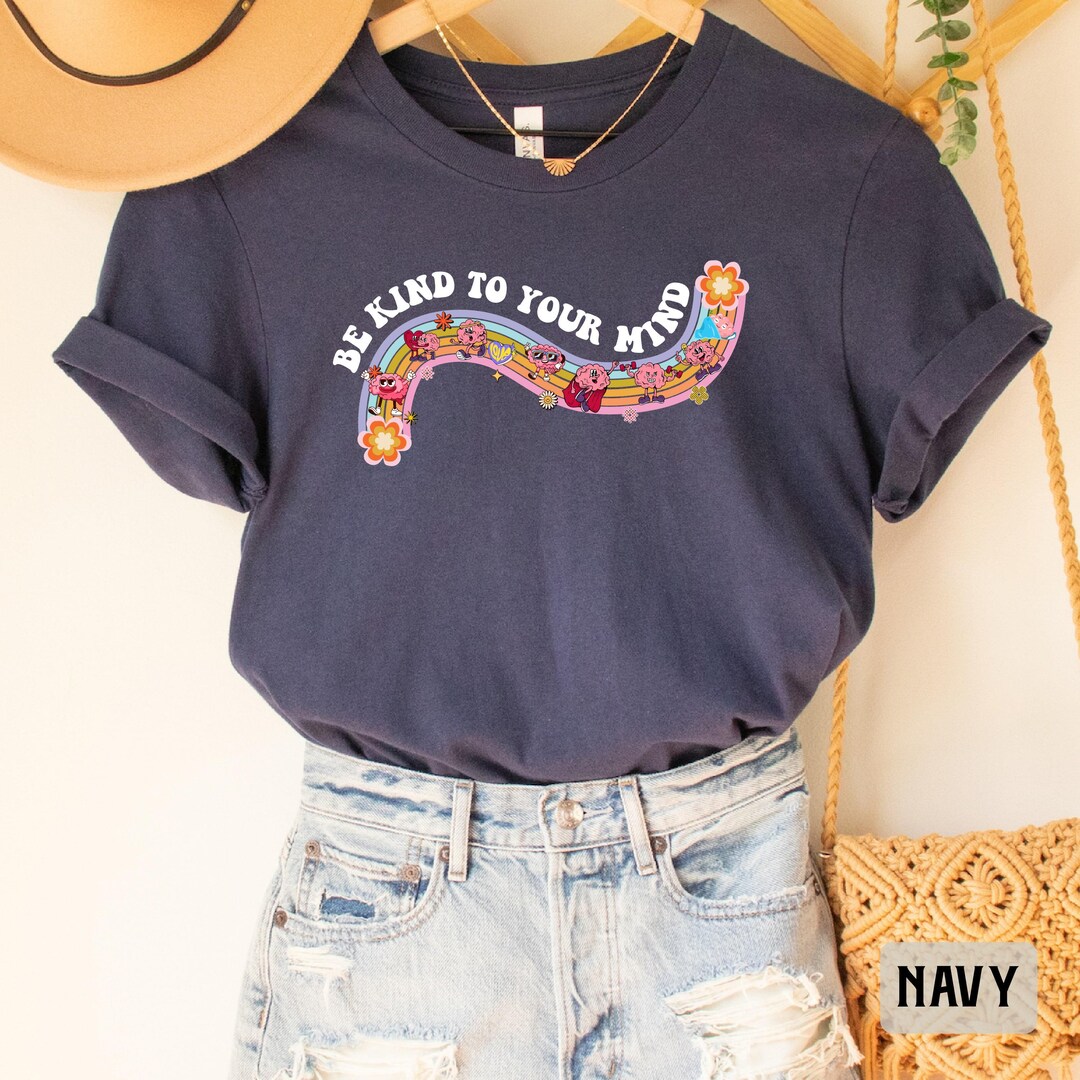 Mental Health Shirt Be Kind to Your Mind Shirt Mindfulness Shirt ...
