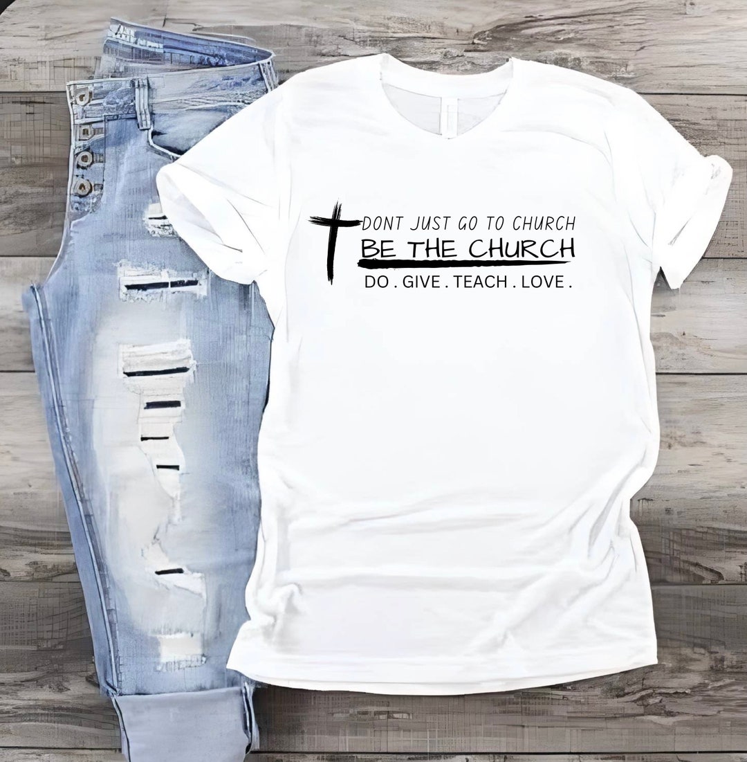 Dont Just Go to Church Be the Church Digital SVG File for Shirts - Etsy