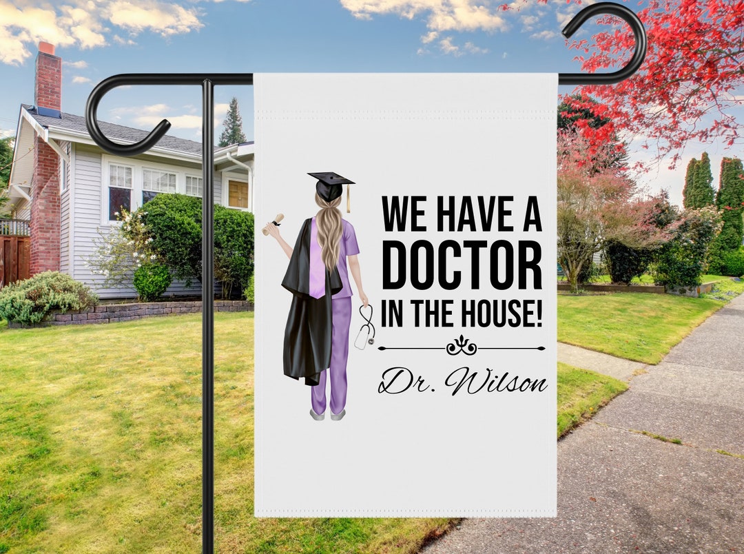 Personalized Doctor Graduation Garden Flag, We Have A Doctor in the ...