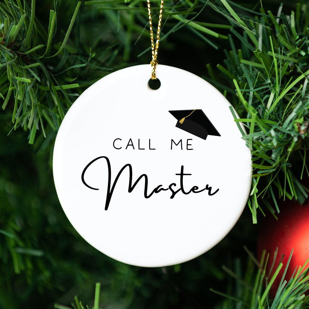 Call Me Master Ornament, Masters Degree Gift, Graduation Christmas ...