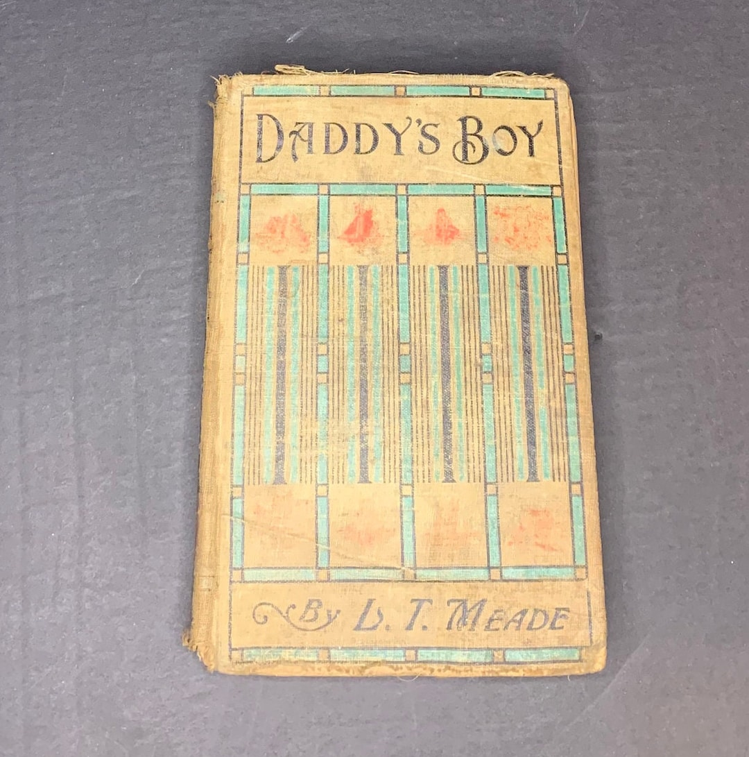 1888 ANTIQUE Book - Daddy's Boy by L. T. Meade and Illustrated by Laura ...