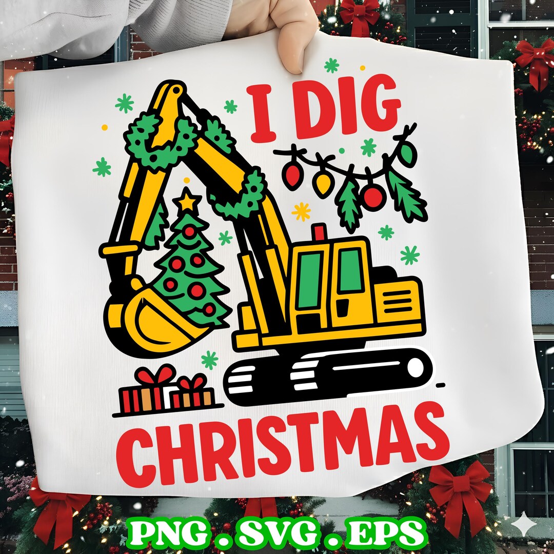 I Dig Christmas Svg Png Eps, Funny Construction Christmas Shirt Design ...