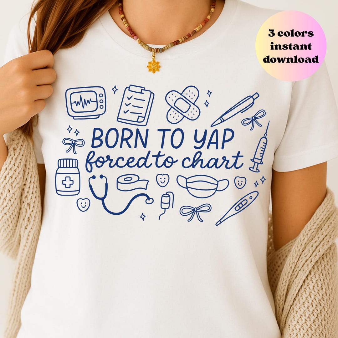 Born to Yap Forced to Chart PNG SVG Design for Nurses – Funny Nursing ...