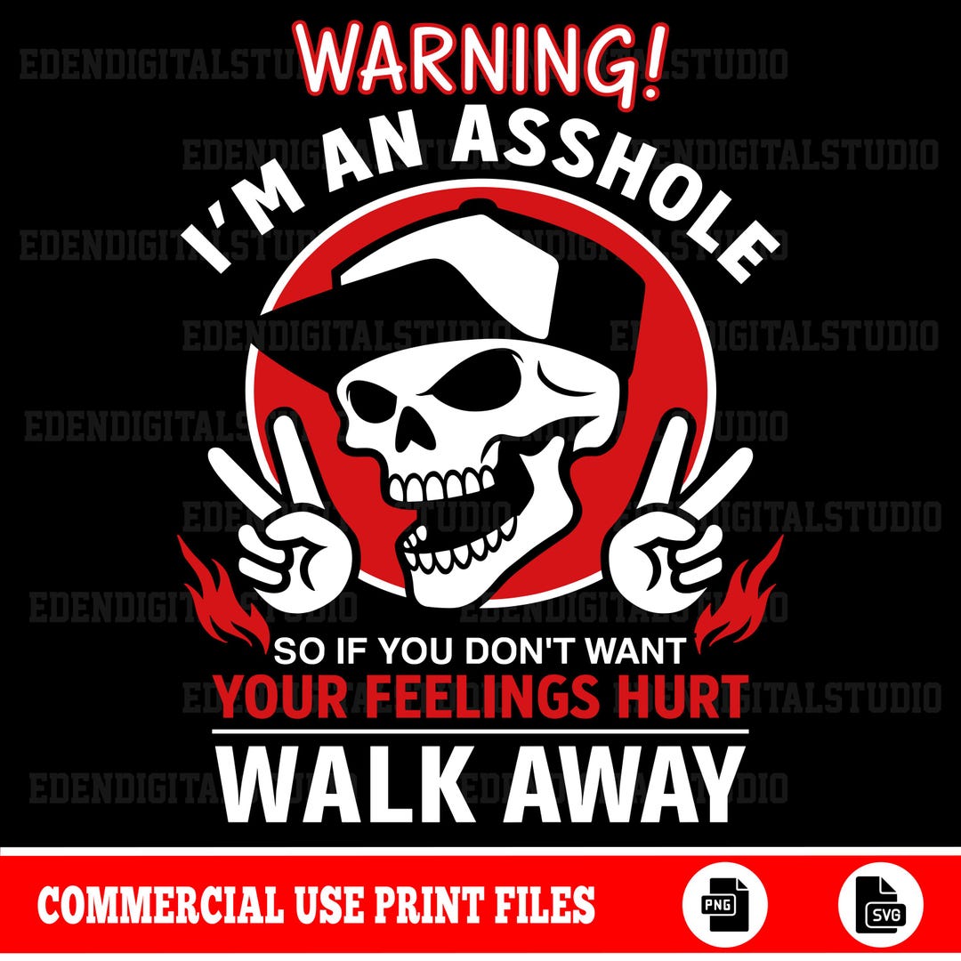 Funny Offensive Skeleton SVG I'm an Asshole Warning Walk Away Design ...