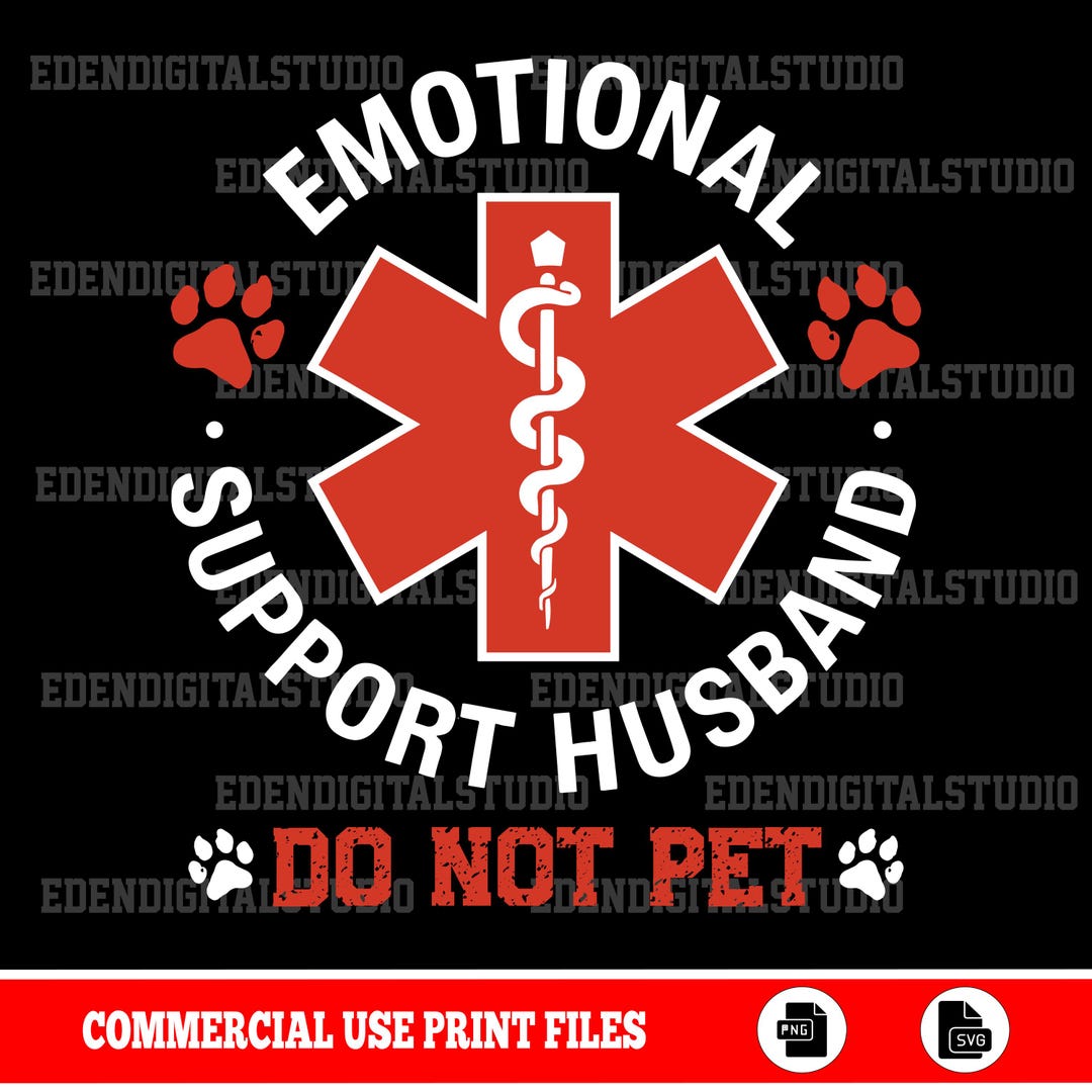 Funny Emotional Support Husband SVG PNG for Ems Emt Medical Humor Shirt ...