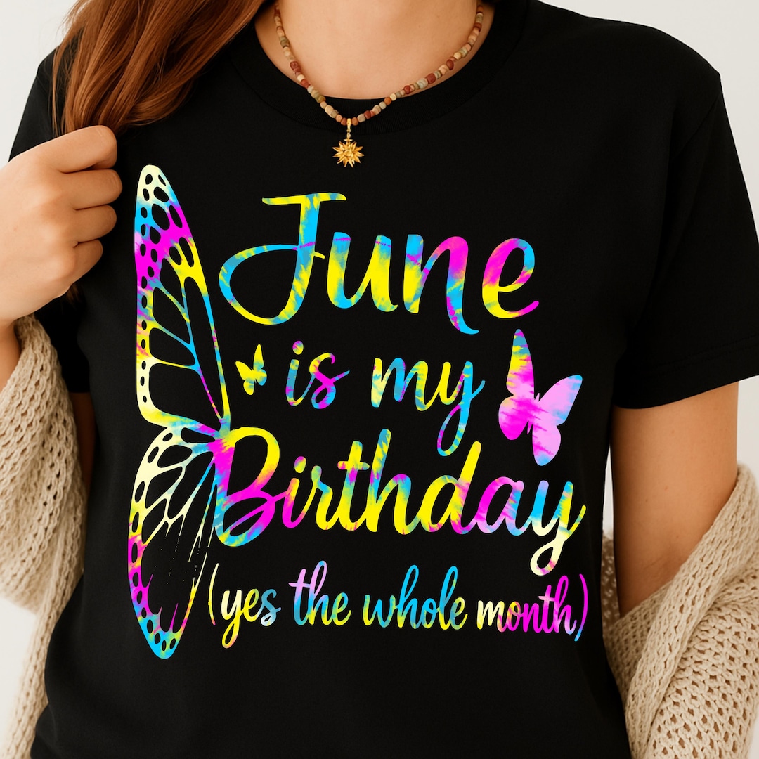Month June Birthday for Women Png,custom Birthday PNG Designjune is My ...