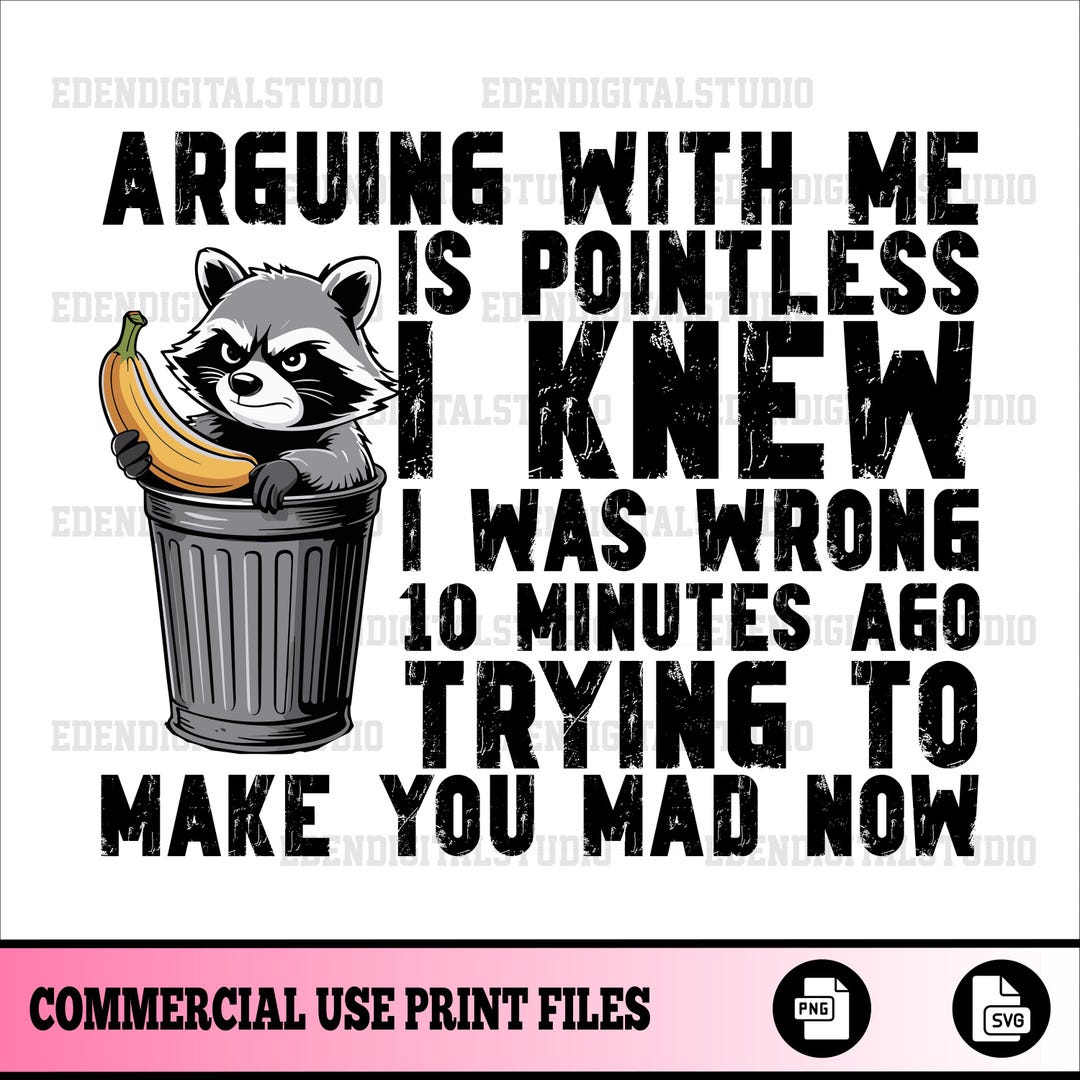 Funny Raccoon Trash Can SVG, Arguing With Me is Pointless SVG ...