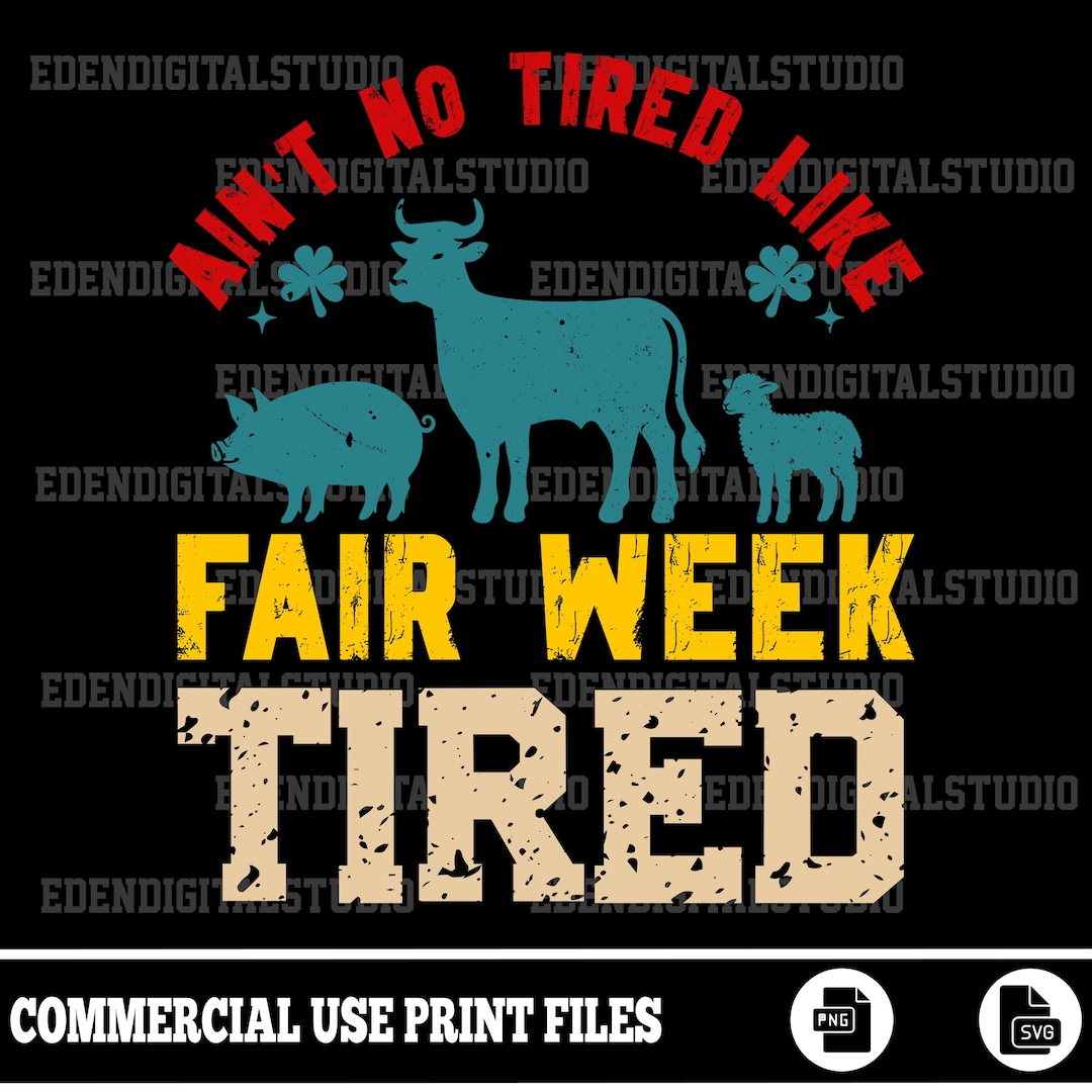 Ain't No Tired Like Fair Week Tired Farm Animal SVG, Livestock Show ...