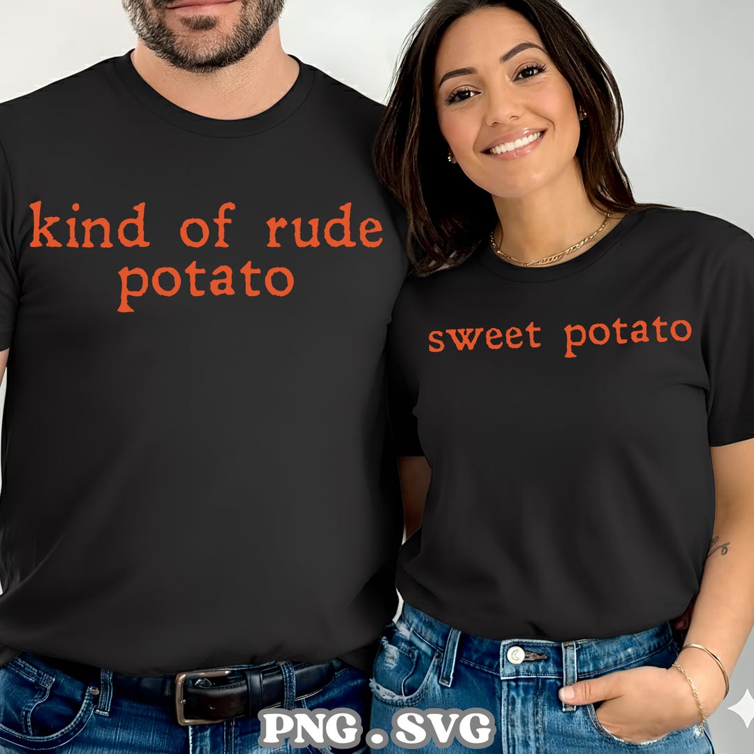 Funny Matching Potato SVG PNG Bundle | Sweet Potato and Kind of Rude ...
