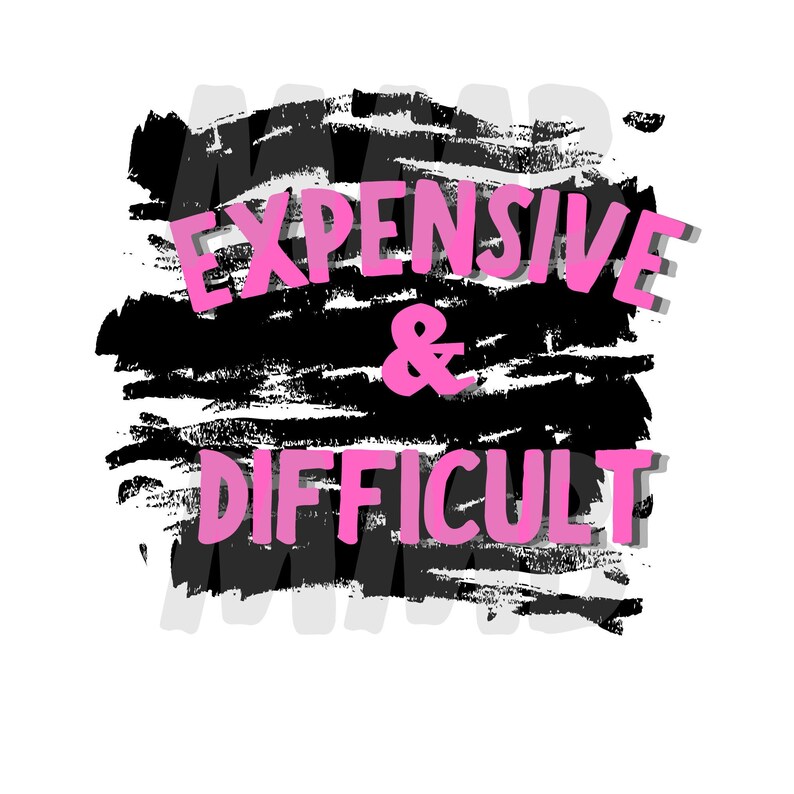 Expensive & Difficult PNG File - Etsy