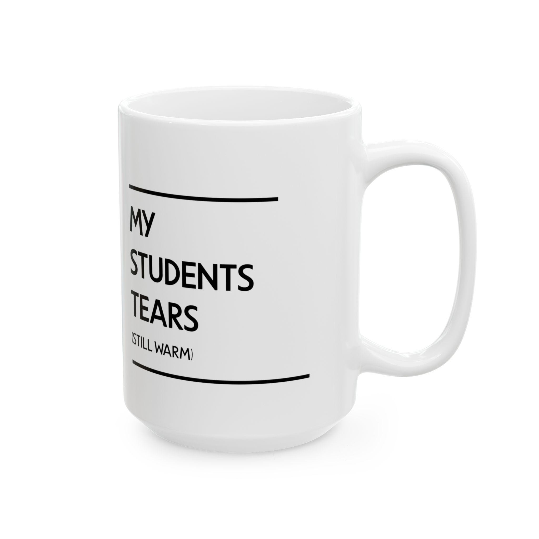 My Students Tears Mug, Funny Teacher Gift, 15 Oz Coffee Cup - Etsy