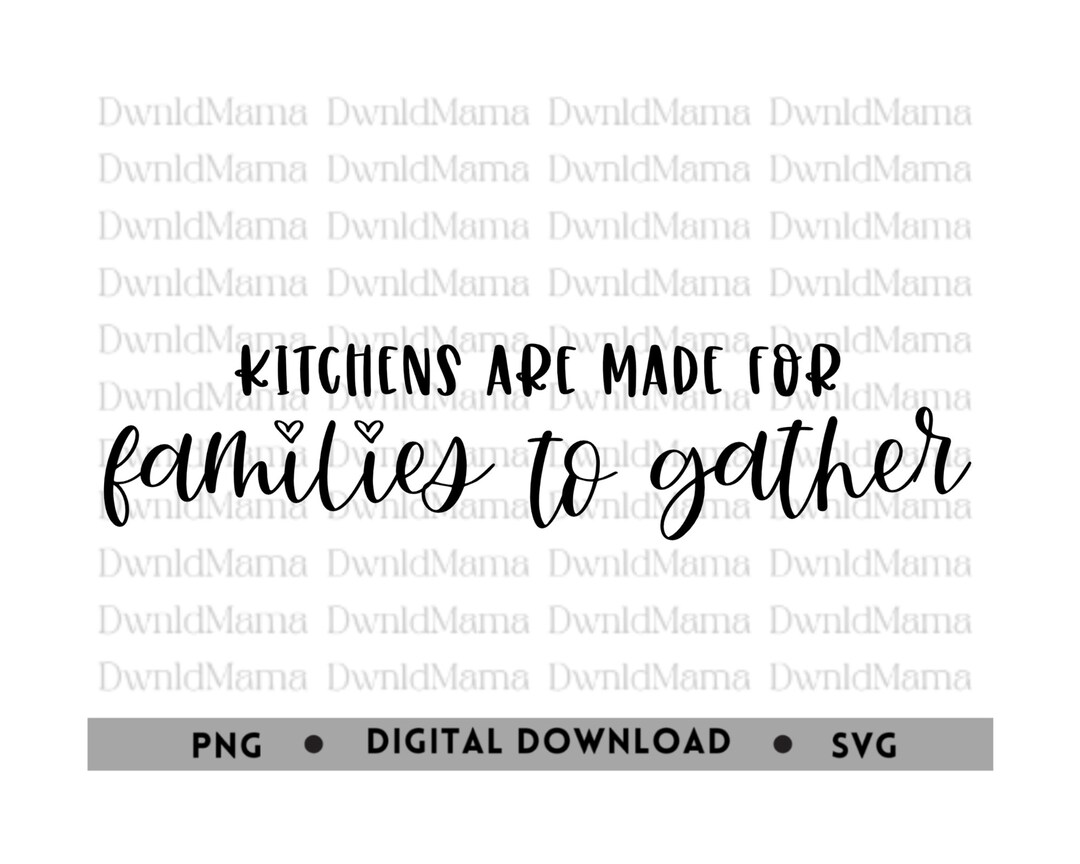Kitchens Are Made for Families to Gather, Kitchen Sign, Family Sign ...