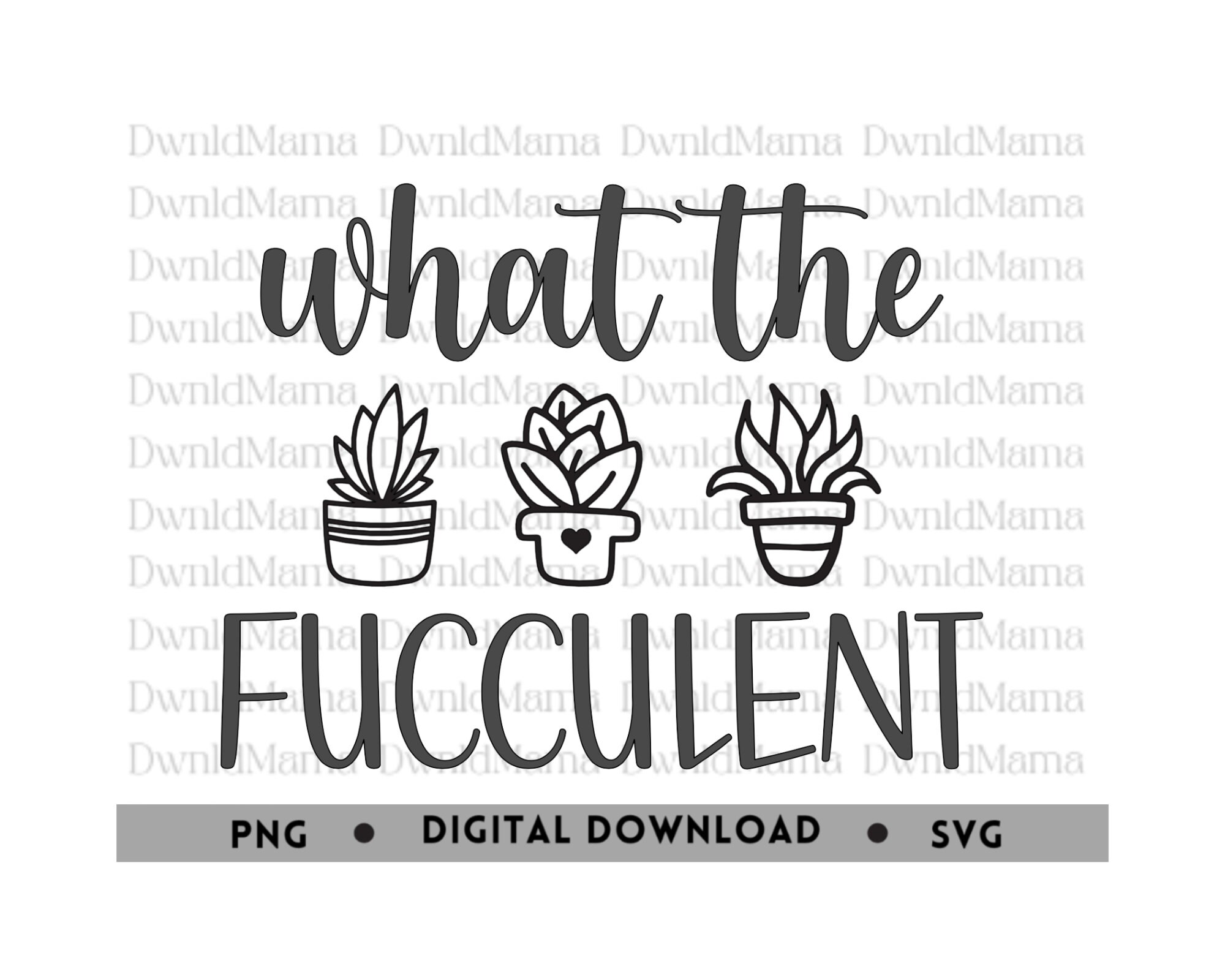 What the Fucculent Svg, Succulent Quote, Crazy Plant Lady, Plant Lover ...