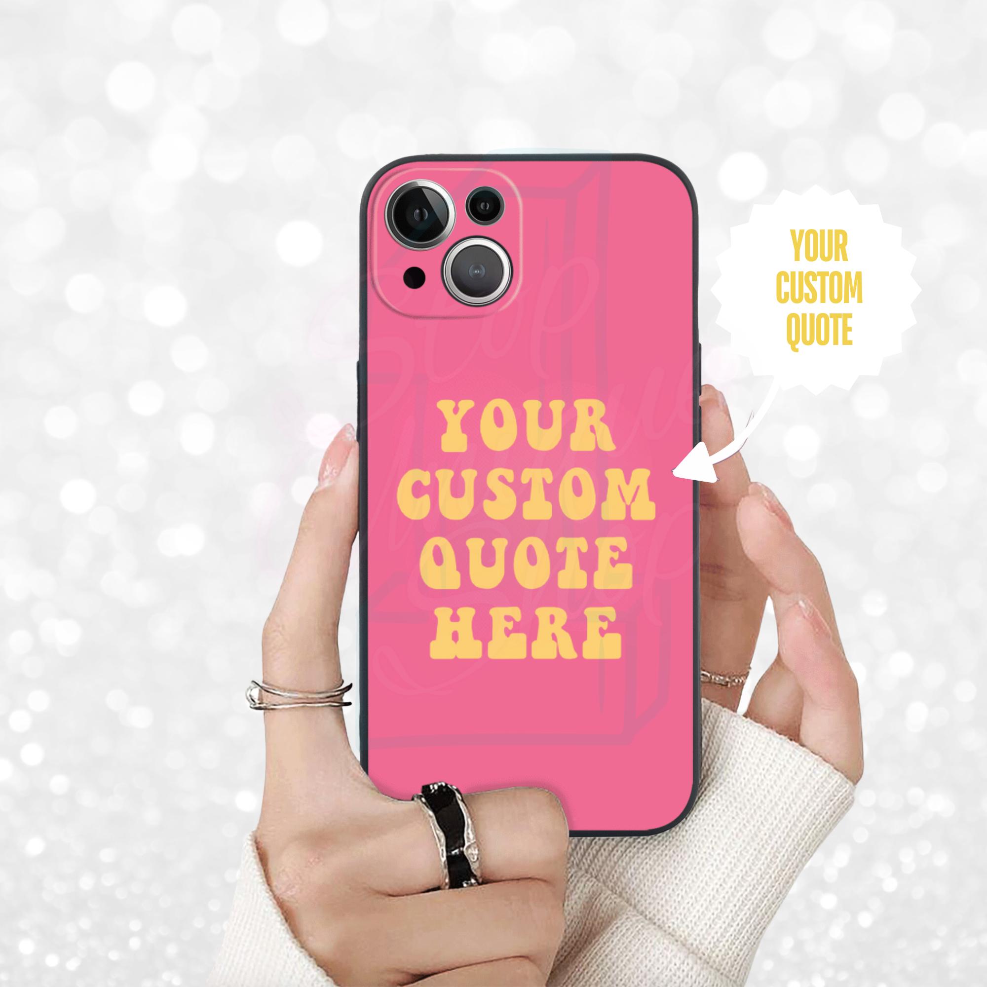 Quote It Your Way Custom Quote Phone Case Personalized Cases Personal ...