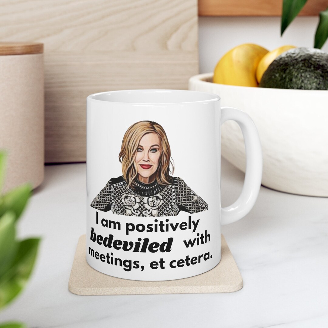 Moira Rose Mug Bedeviled With Meetings Mug Creek Mug - Etsy