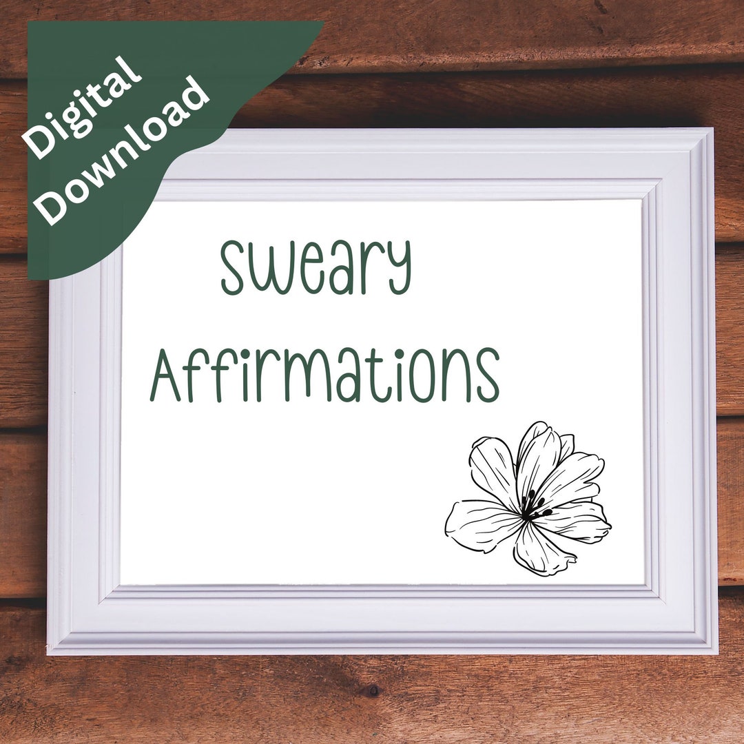 Sweary Affirmations to Encourage Motivate Inspire Reaffirm Your ...