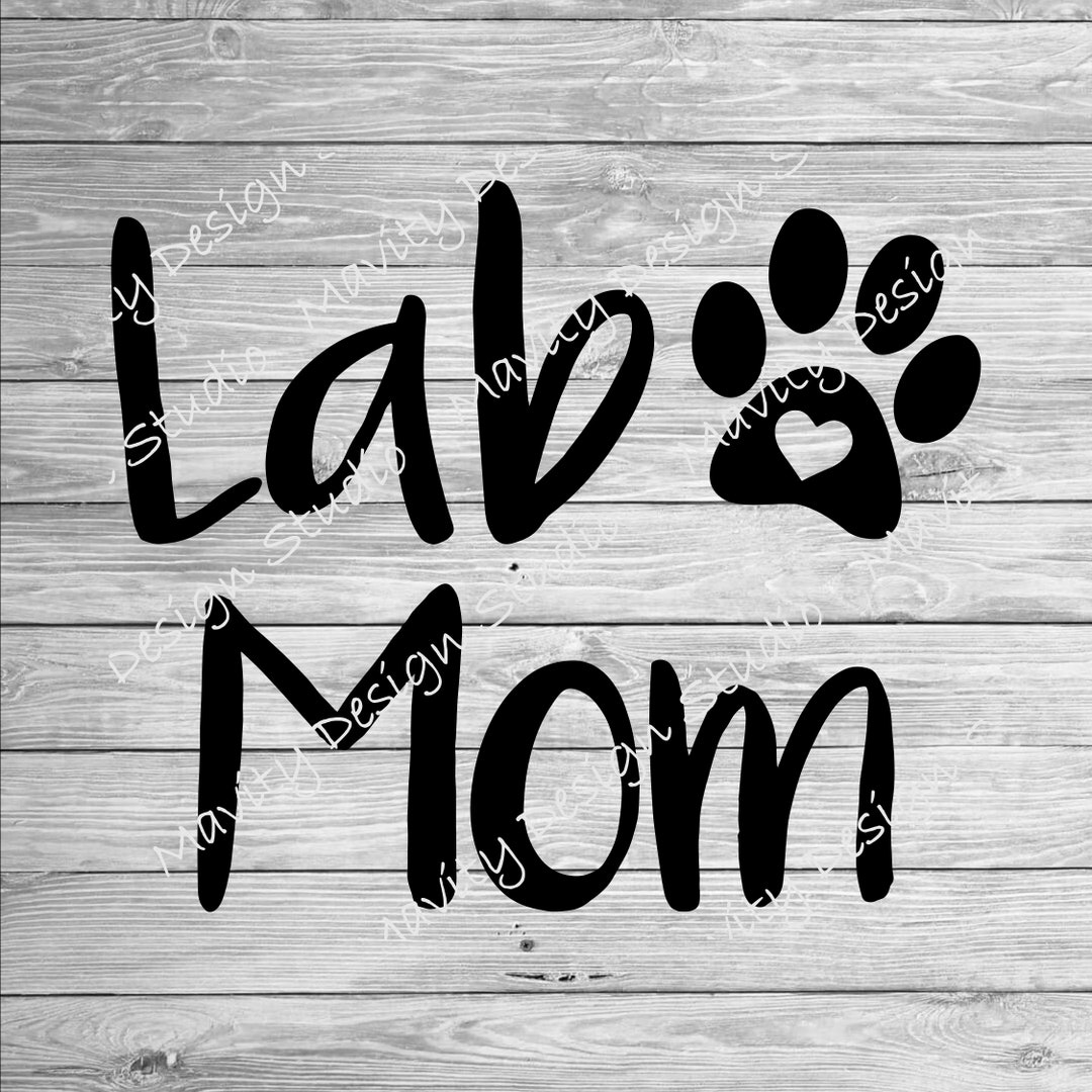 Lab Mom SVG | Design File for Cricut | Png File | Dog Mom | Paw Print ...