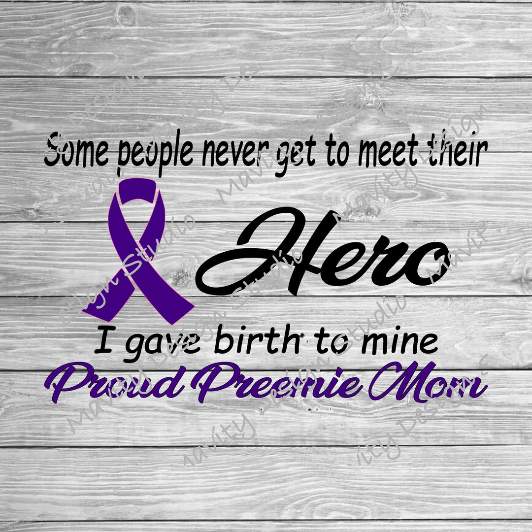 Proud Preemie Mom SVG for Tshirt | PNG Most People Never Get to Meet ...