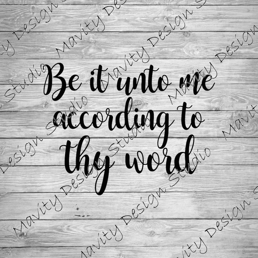 Be It Unto Me According to Thy Word Svg | Religious Png | Inspirational ...