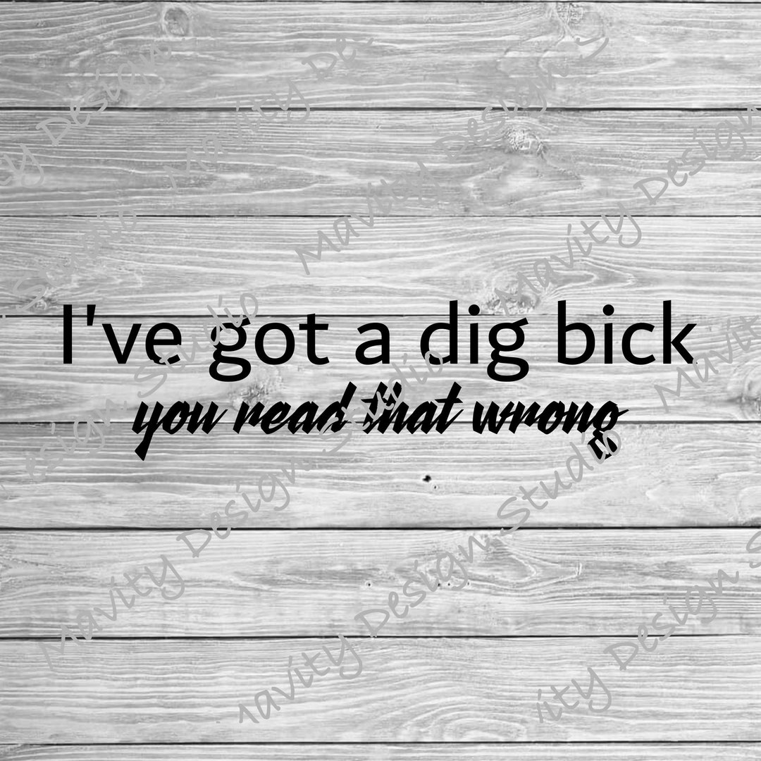 Dig Bick SVG | Inappropriate Humor | SVG for Silhouette | Cut Files ...