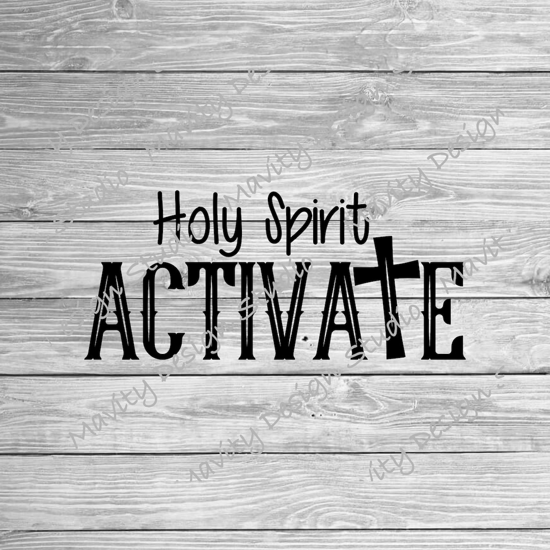 Holy Spirit Activate Svg | Inspirational Svg | Svg Design for Cricut ...