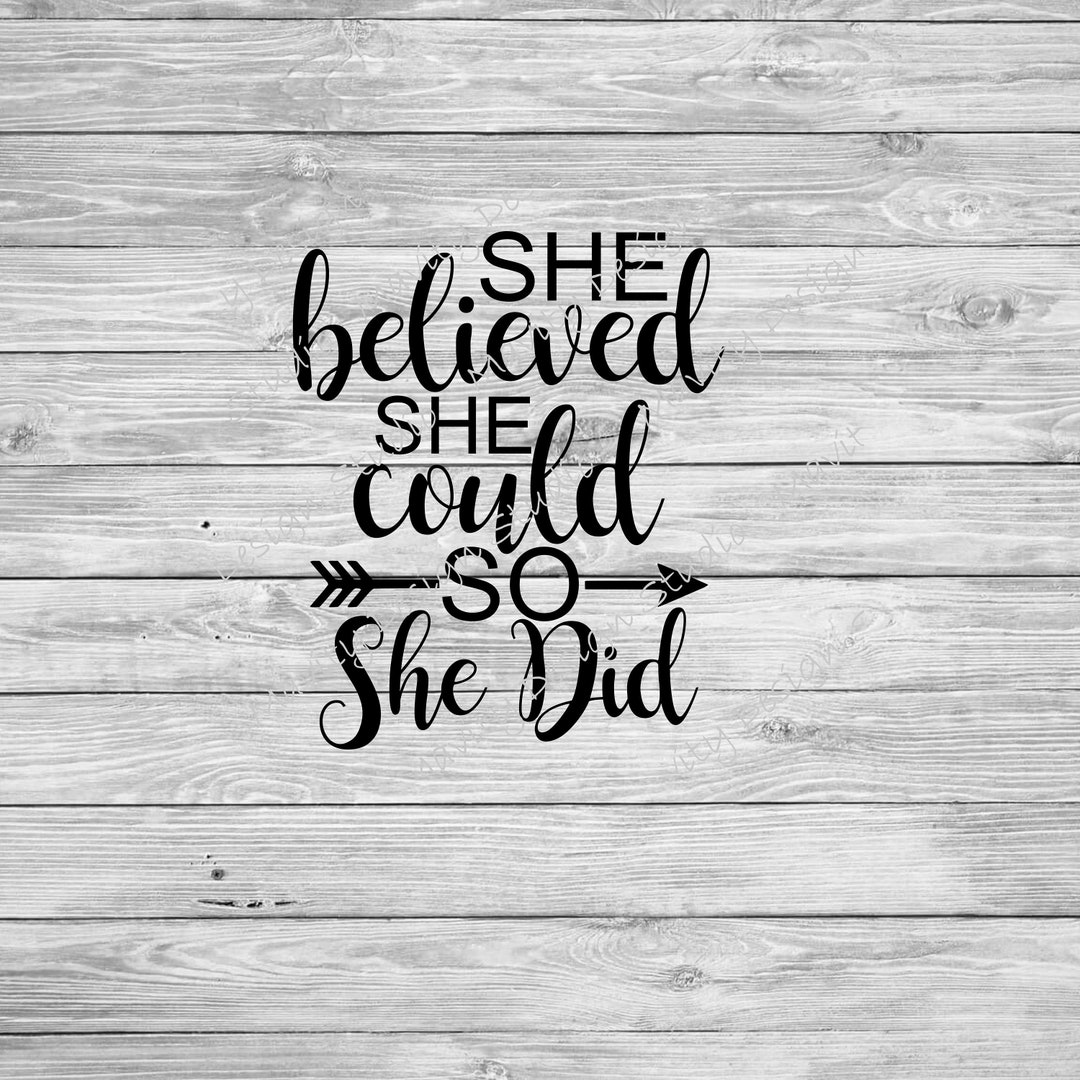 She Believed She Could so She Did Svg | Inspirational Quote Png | Cut ...