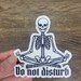 Do Not Disturb Skeleton White Vinyl Stickers, Waterproof, Weatherproof ...