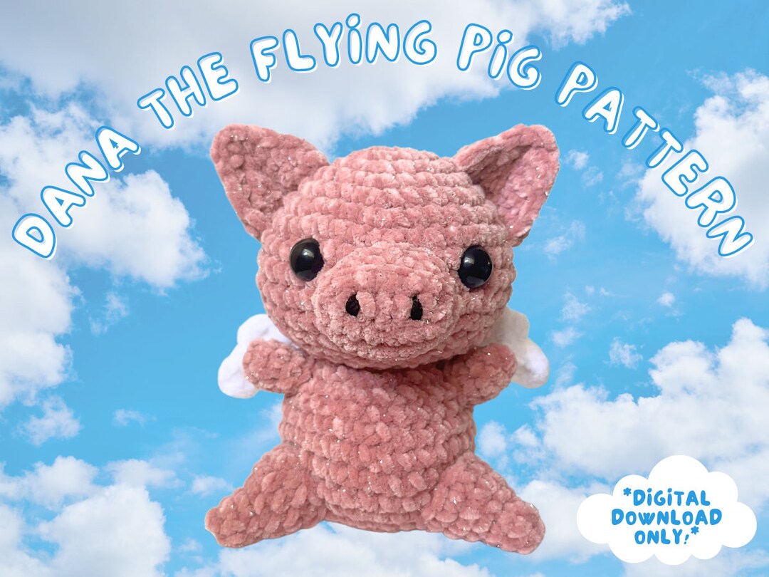 Flying Pig Crochet Pattern, Dana the Flying Pig, Crochet Pig Pattern ...