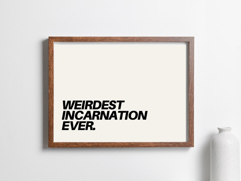 Weirdest Incarnation Ever Poster, Aesthetic Prints, Affirmation Wall Art, Spirituality Art ...