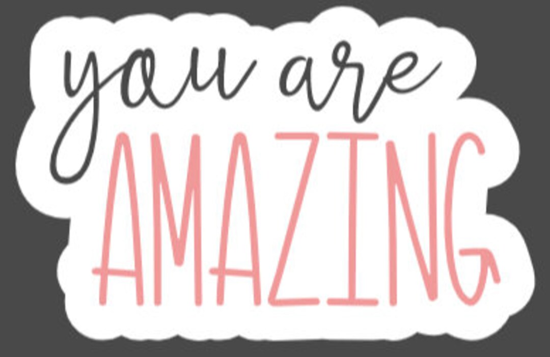 You Are Amazing Sticker - Etsy