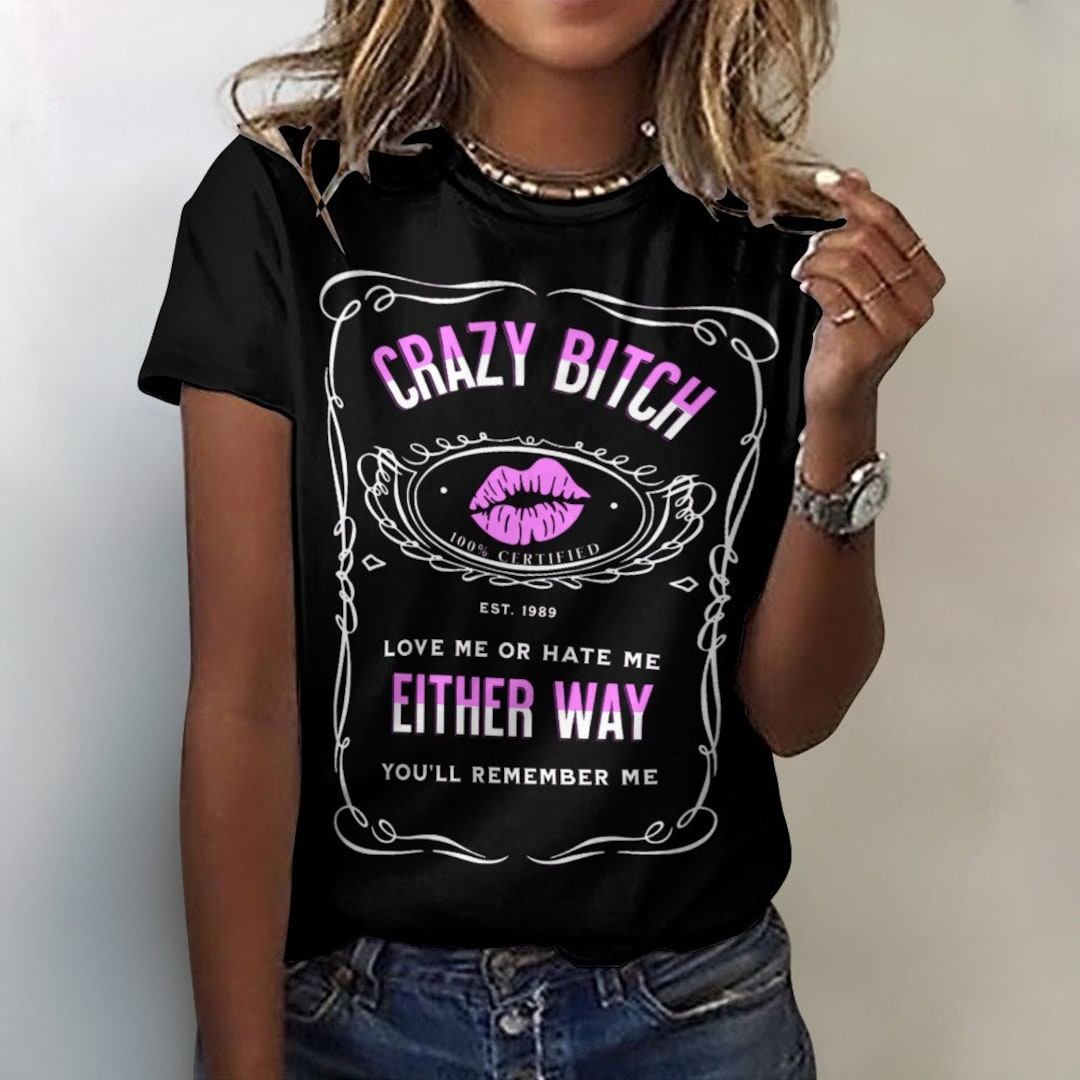 100 Certified Crazy Bitch Funny Sassy Sarcastic Womens Heavy