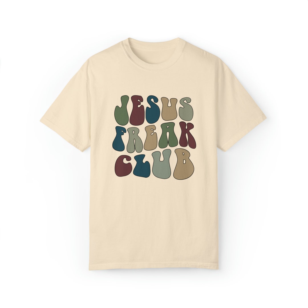 Jesus Freak, T-shirt, Christian, Faith, Merch, Clothing, Apparel - Etsy