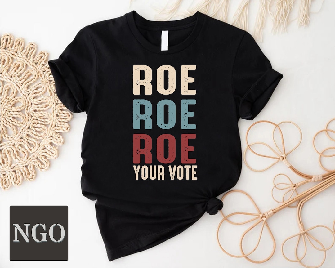 Voting T-shirt, Roe Roe Roe Your Vote Shirt, 2024 Election Shirt, Vote ...