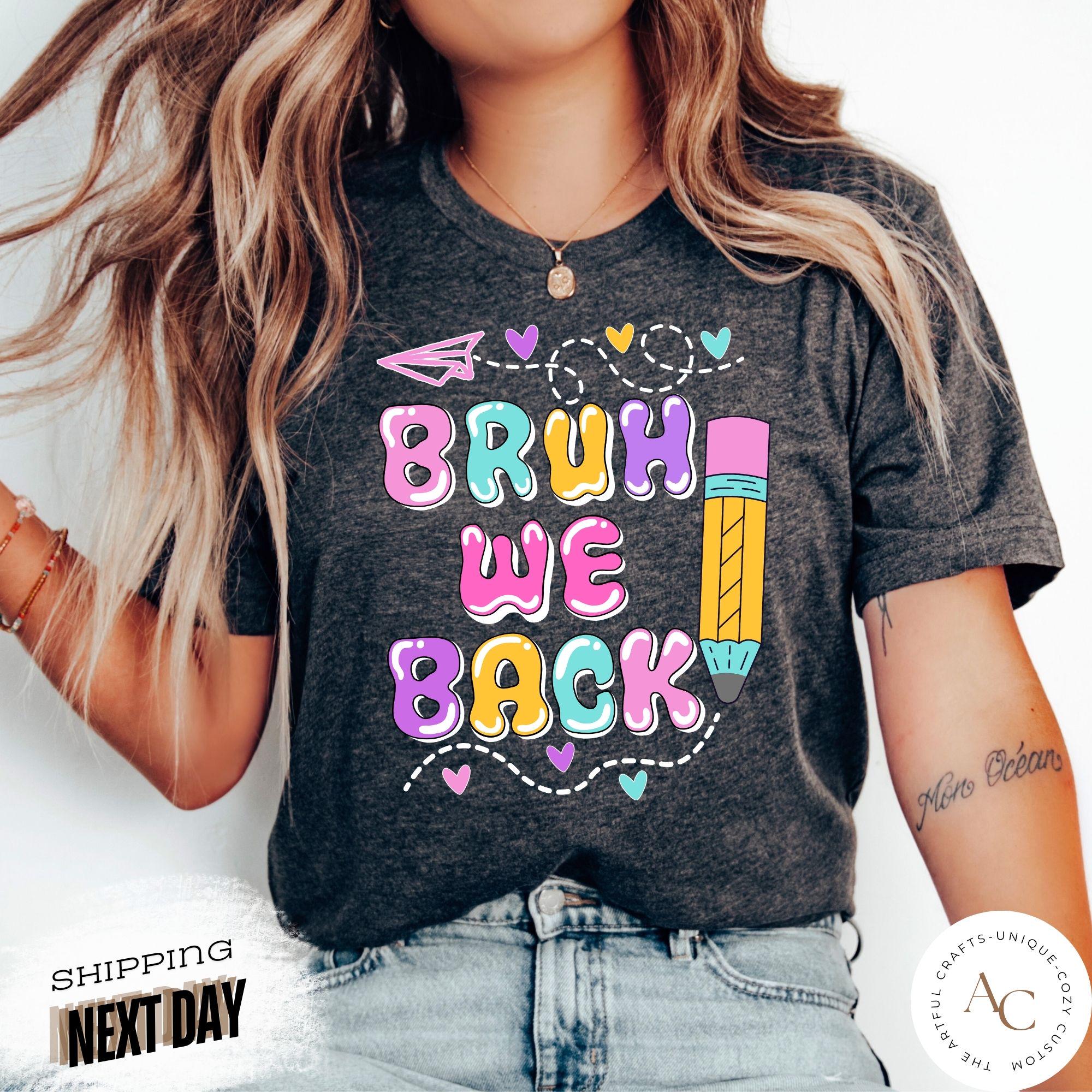 Bruh We Back Shirt Bruh We Back Tshirt Back to School Shirt Back to ...