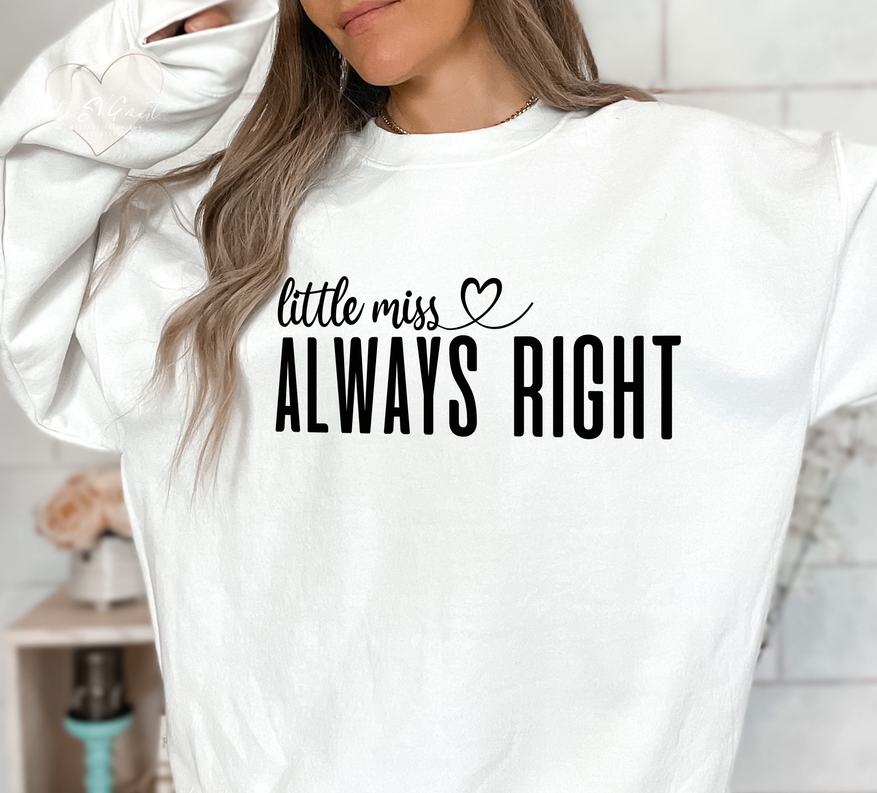 Little Miss Always Right SVG | Women Svg File | Inspirational Svg Png ...
