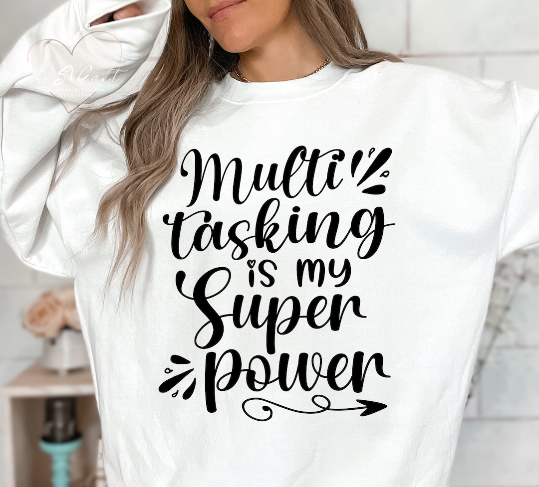 Multi Tasking is My Super Power SVG | Women Empowerment Svg File ...