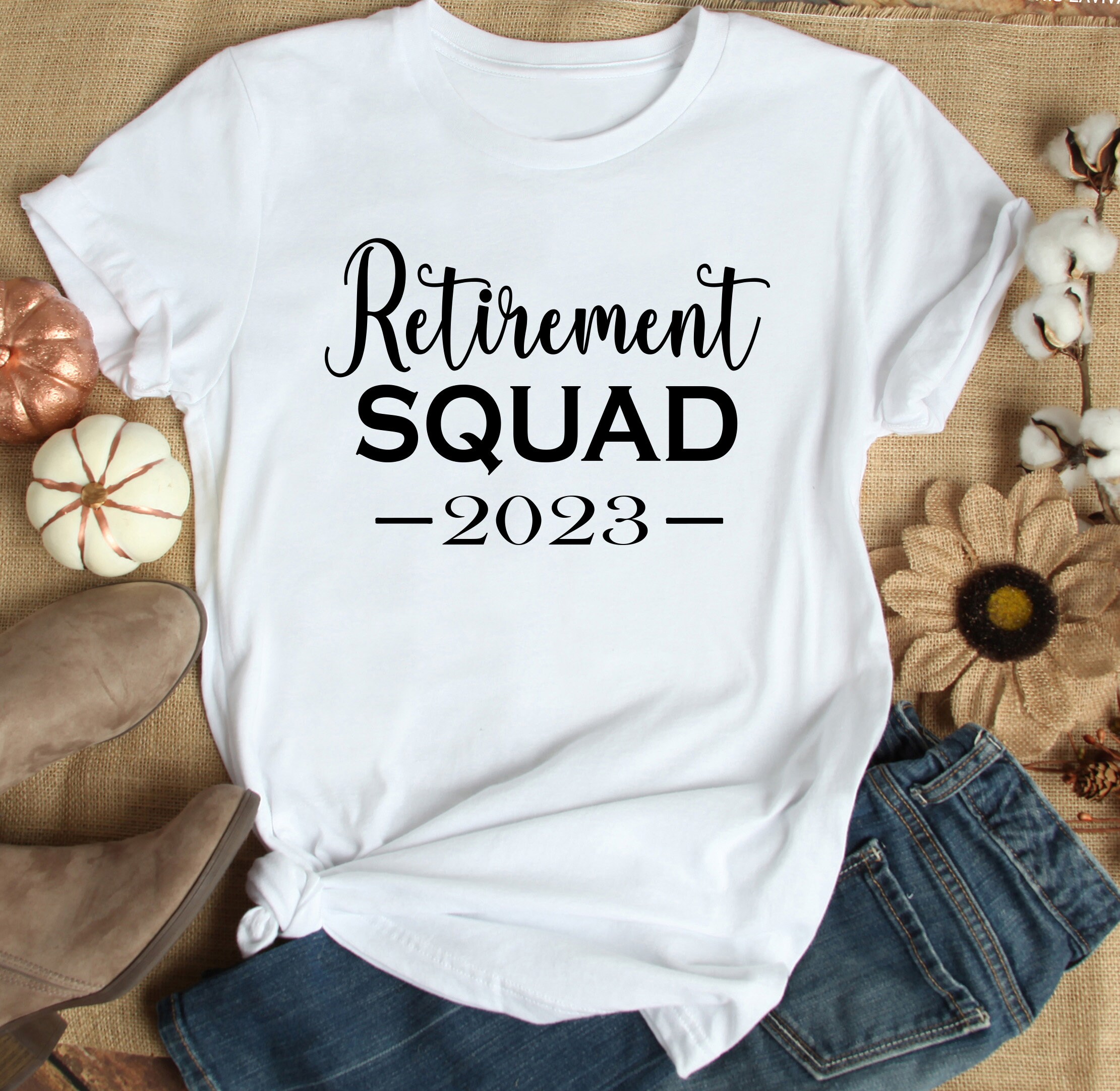 Retirement Squad Shirt, Retirement Shirt, Retirement Party Shirt ...