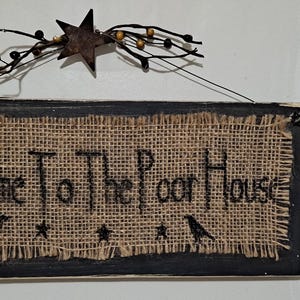 Welcome to the Poor House Burlap Painted Sign 13''x5.6'' - Etsy