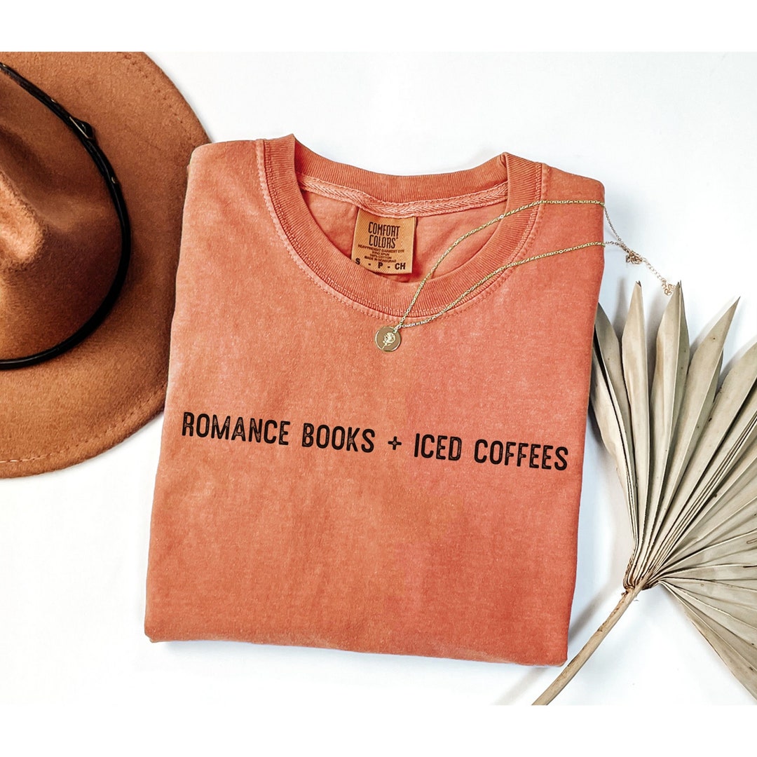 Comfort Colors Romance Books & Iced Coffee Shirt, Romantasy Reader ...
