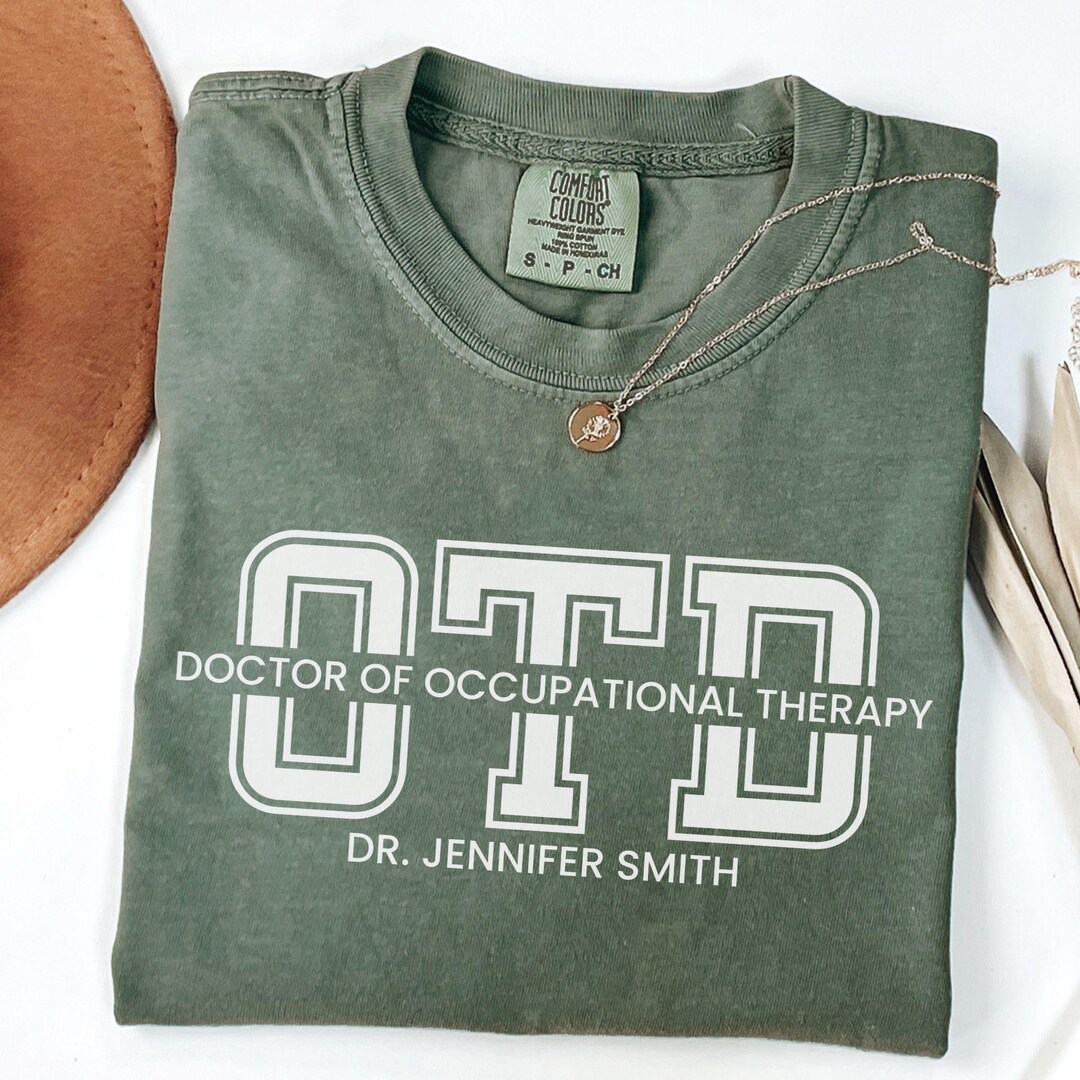 Personalized Doctor of Occupational Therapy Shirt, Comfort Colors OTD ...