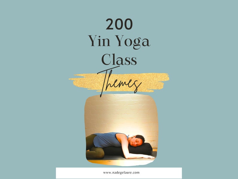 200 Yin Yoga Class Themes Yoga Class Themes Yin Yoga Sequence Yoga ...