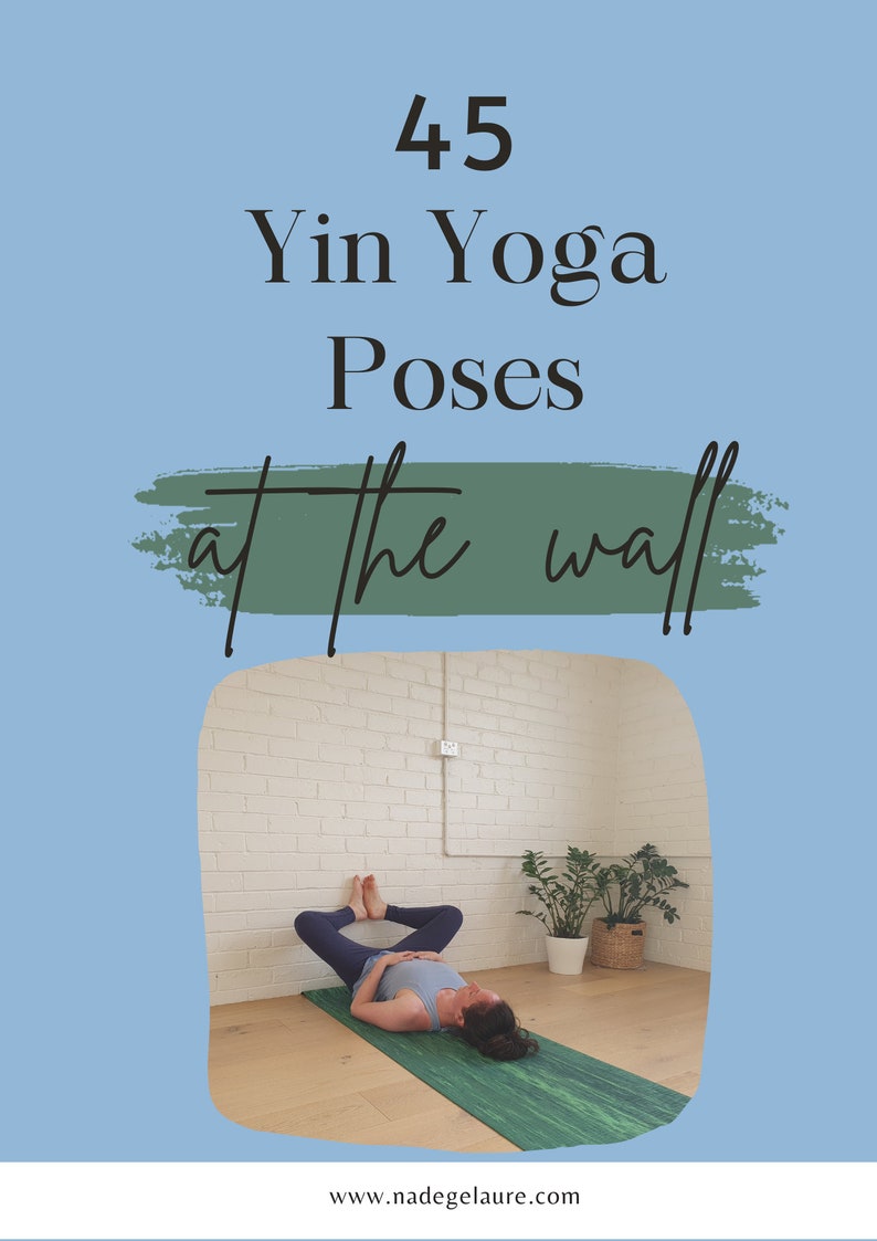 45 Yin Yoga Poses at the Wall Yin Yoga Yin Yoga Sequences Yoga Teacher ...