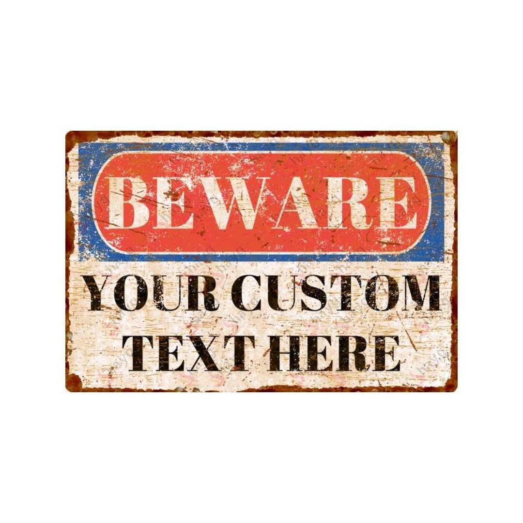 Retro Custom Metal Beware Sign – Vintage Rusty Outdoor Personalized ...