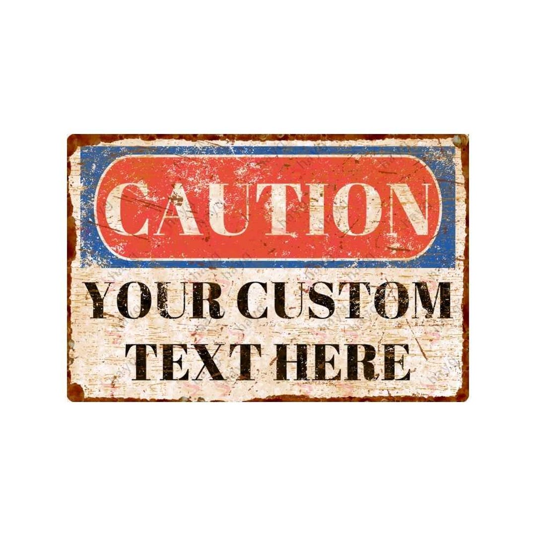 Retro Custom Metal Caution Sign – Vintage Rusty Outdoor Personalized ...